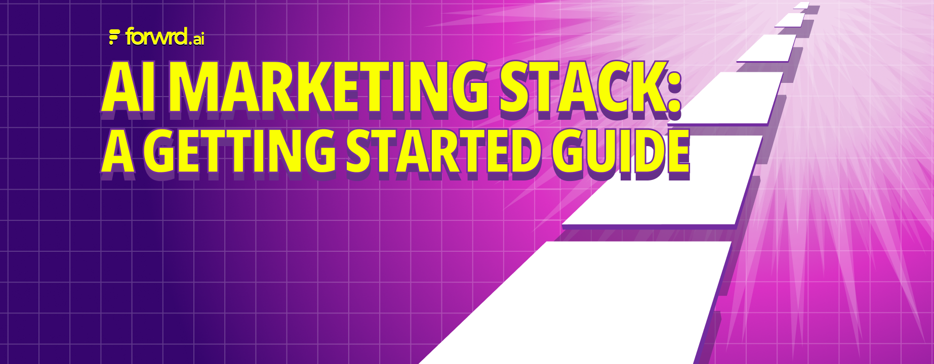 AI Marketing Stack: A Getting Started Guide | Forwrd.ai